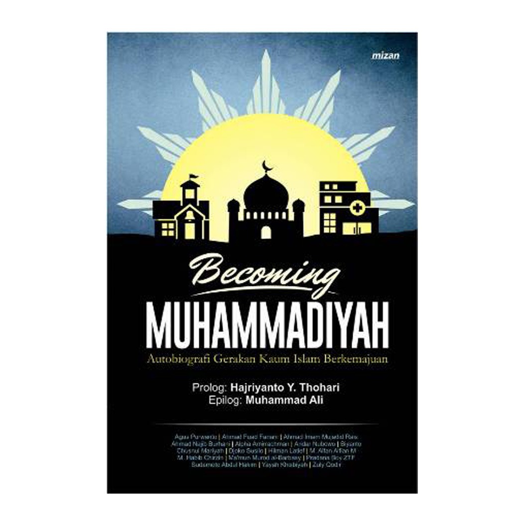 BECOMING MUHAMMADIYAH: Autobiografi Gerakan Kaum Islam Berkemajuan